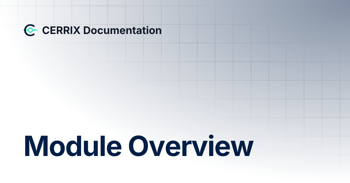 Module Overview | CERRIX Documentation
