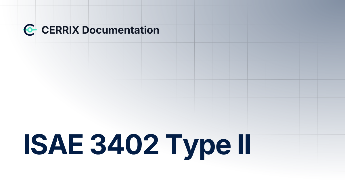 ISAE 3402 Type II | CERRIX Documentation
